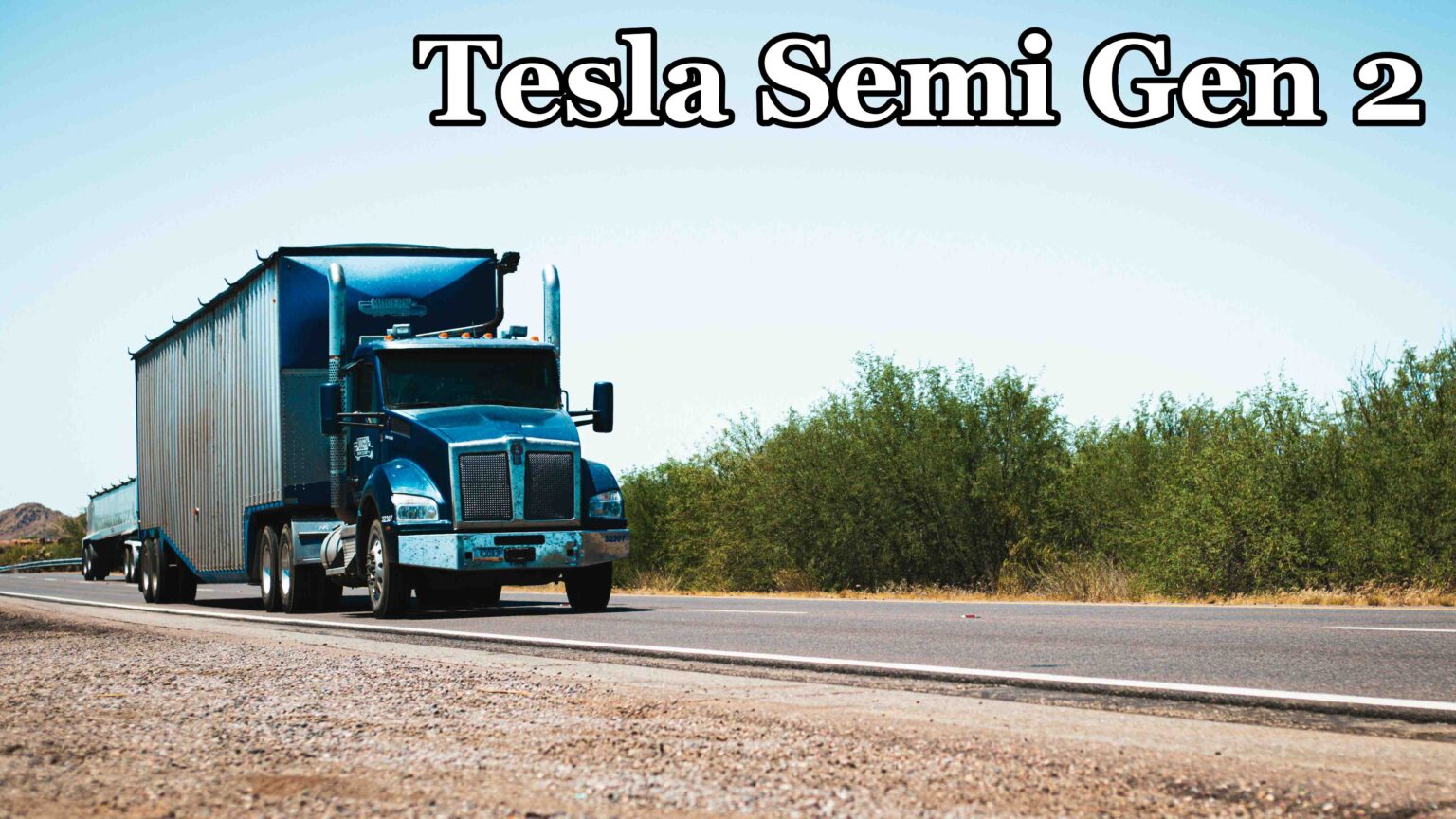 Elon Musk Confirms Tesla Semi Gen 2 Finally Here! Full FSD, Sleek ...